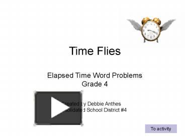 Time Flies Elapsed Time Word Problems Grade 4 presentation | free to view