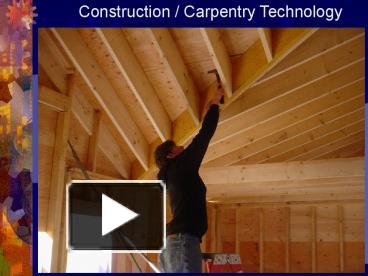 PPT – Construction Carpentry Technology PowerPoint presentation | free to view - id: 19c9f4-ZDc1Z