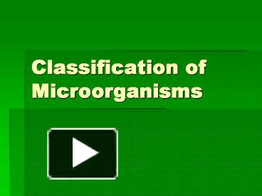 Classification of Microorganisms presentation | free to view