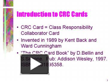 PPT – Introduction to CRC Cards PowerPoint presentation | free to view - id: 19cdcc-ZDc1Z