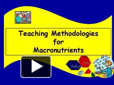 Teaching Methodologies for Macronutrients presentation | free to view