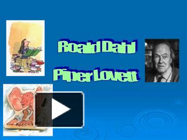 PPT – Roald Dahl PowerPoint presentation | free to view - id: 19f44f-ZDc1Z