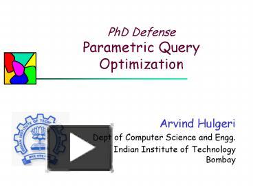 PPT – PhD Defense Parametric Query Optimization PowerPoint presentation | free to view - id ...