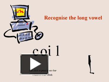 PPT – Recognise the long vowel PowerPoint presentation | free to view ...