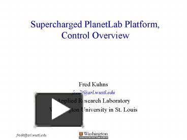 Supercharged PlanetLab Platform, Control Overview presentation | free to view