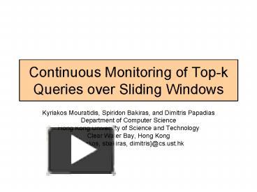 Continuous Monitoring of Topk Queries over Sliding Windows presentation | free to view