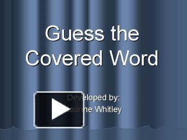 PPT – Guess the Covered Word PowerPoint presentation | free to view ...