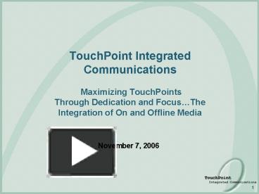 PPT – TouchPoint Integrated Communications Maximizing TouchPoints Through Dedication and ...