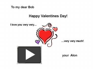 PPT – To my dear Bob PowerPoint presentation | free to view - id: 1a2f6-MGYyM