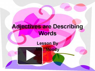 Adjectives are Describing Words presentation | free to view