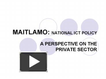 MAITLAMO: NATIONAL ICT POLICY presentation | free to view