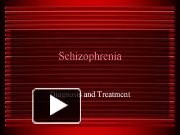 Schizophrenia presentation | free to view