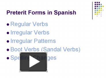 PPT – Preterit Forms in Spanish PowerPoint presentation | free to view ...