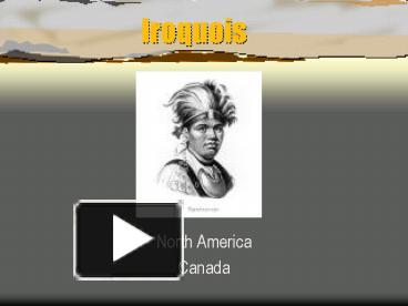 PPT – Iroquois PowerPoint presentation | free to view - id: 1a55bf-ZDc1Z