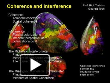 PPT – Coherence and Interference PowerPoint presentation | free to view - id: 1a5d70-ZDc1Z