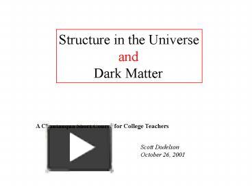 PPT – Structure in the Universe and Dark Matter PowerPoint presentation ...