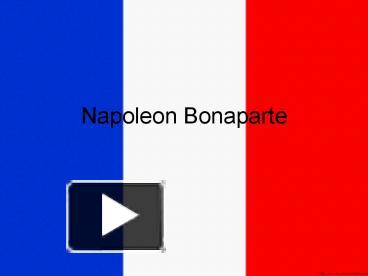 PPT – Napoleon Bonaparte PowerPoint presentation | free to view - id ...