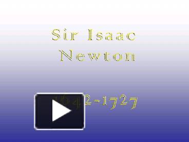 PPT – PowerPoint Presentation Sir Isaac Newton PowerPoint presentation ...