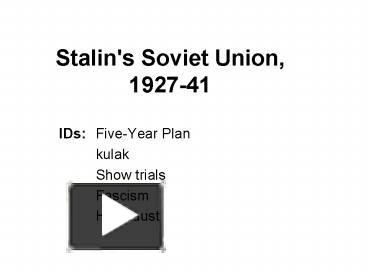 Stalin's Soviet Union, 192741 presentation | free to view