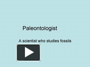 PPT – Paleontologist PowerPoint presentation | free to view - id ...