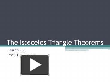 The Isosceles Triangle Theorems presentation | free to view