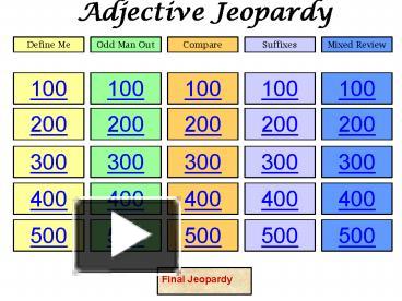 PPT – Adjective Jeopardy PowerPoint presentation | free to view - id ...