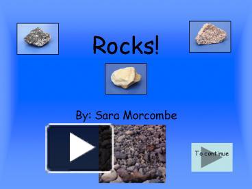 PPT – Rocks PowerPoint presentation | free to view - id: 1aa526-ZDc1Z