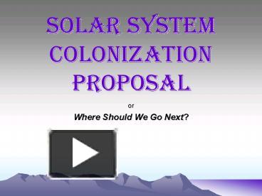 PPT – Solar system colonization proposal PowerPoint presentation | free to view - id: 1aa759-YmMyN