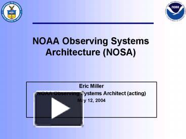 PPT – NOAA Observing Systems Architecture NOSA PowerPoint presentation | free to view - id ...
