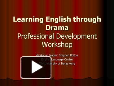 PPT – Learning English through Drama Professional Development Workshop ...