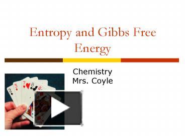 Entropy and Gibbs Free Energy presentation | free to view