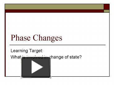 PPT – Phase Changes PowerPoint presentation | free to view - id: 1ab3e2 ...