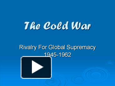 The Cold War presentation | free to view