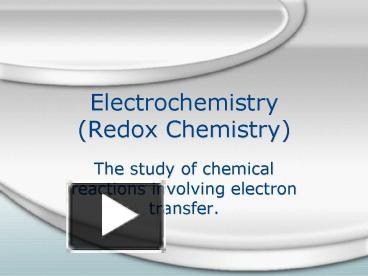 Electrochemistry Redox Chemistry presentation | free to view