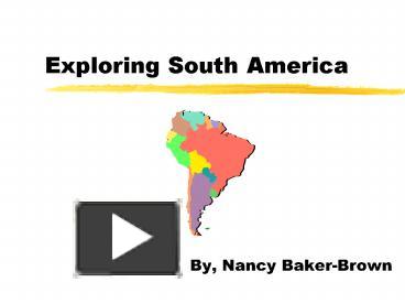 Exploring South America presentation | free to view