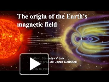 The origin of the Earth's magnetic field presentation | free to view