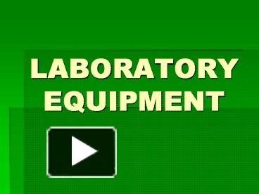 LABORATORY EQUIPMENT presentation | free to view