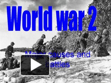 PPT – Major causes and battles PowerPoint presentation | free to view ...