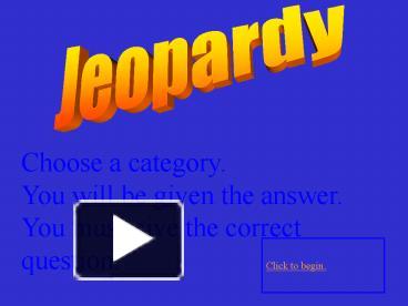 PPT – Jeopardy PowerPoint presentation | free to view - id: 1ad925-ODhkZ