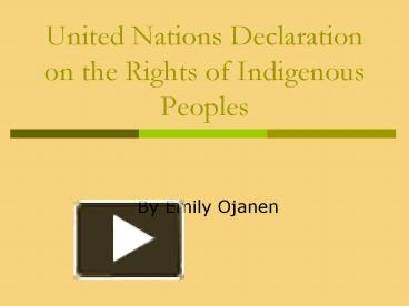 PPT – United Nations Declaration on the Rights of Indigenous Peoples ...
