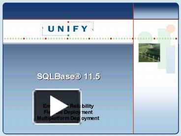 PPT – SQLBase 11'5 PowerPoint presentation | free to view - id: 1af1f3-NWYzM