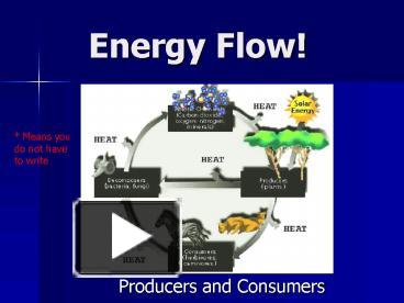 PPT – Energy Flow PowerPoint presentation | free to view - id: 1af8ab-NDNlM