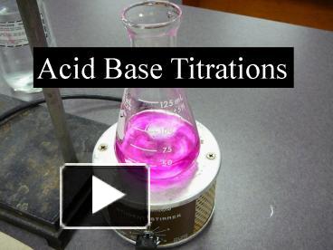 PPT – Acid Base Titrations PowerPoint presentation | free to view - id ...