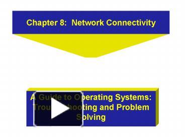 Chapter 8: Network Connectivity presentation | free to view