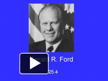PPT – Gerald R' Ford PowerPoint presentation | free to view - id ...