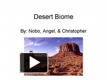 Desert Biome presentation | free to view