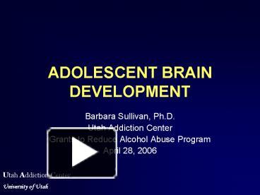 PPT – ADOLESCENT BRAIN DEVELOPMENT PowerPoint presentation | free to ...