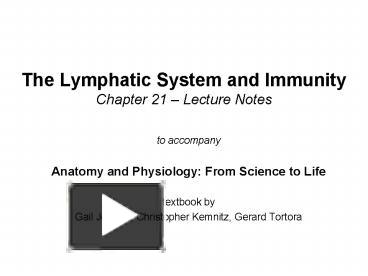 The Lymphatic System and Immunity Chapter 21 Lecture Notes presentation ...