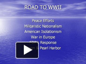 PPT – ROAD TO WWII PowerPoint presentation | free to view - id: 1b1c5b ...