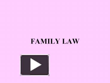 PPT – FAMILY LAW PowerPoint presentation | free to view - id: 1b229b-MmFiY